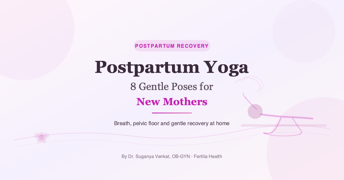Postpartum Yoga: 8 Safe Poses to Start After 6 Weeks (OB-GYN Guide)